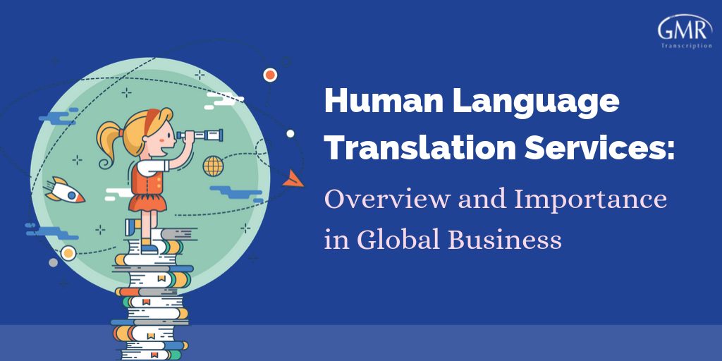 Unlock Global Business Growth: Human Translation Services - GMR ...