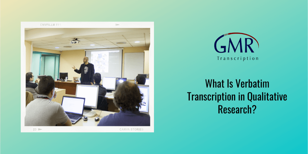 What Is Verbatim Transcription In Qualitative Research 